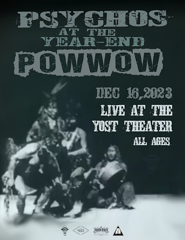 PSYCHO REALMS YEAR-END POWWOW at Yost Theatre, Santa Ana