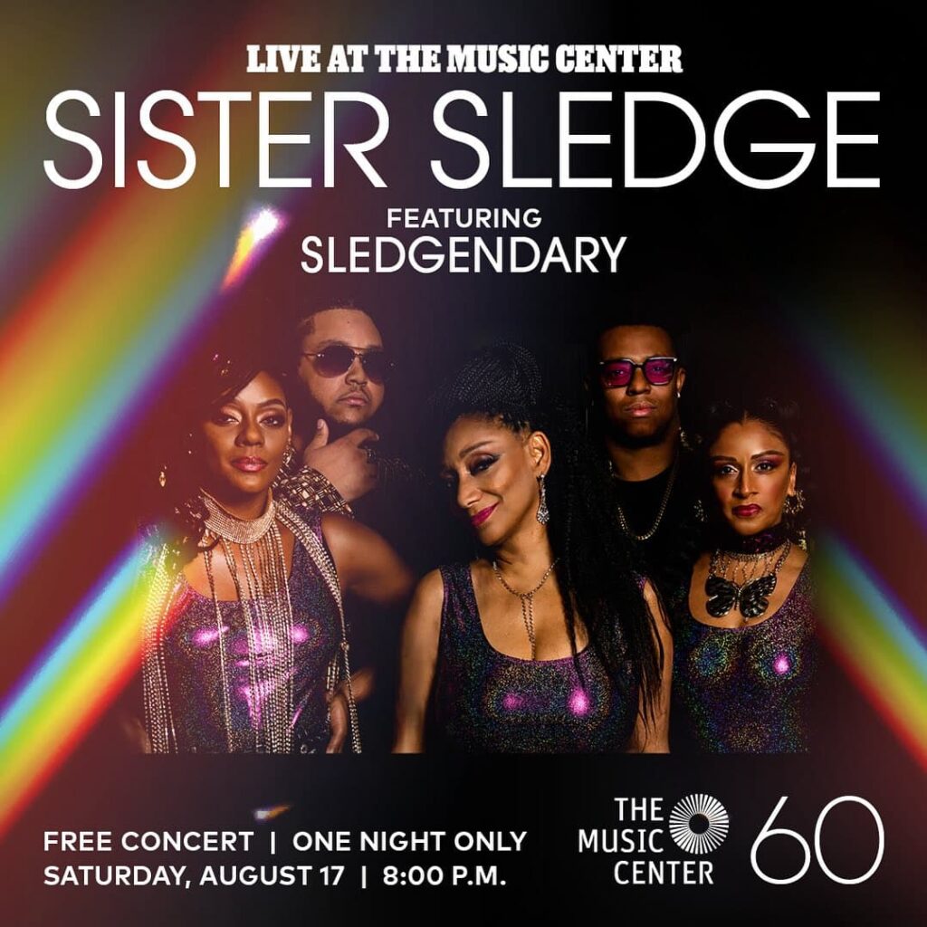 Live at The Music Center w/ Sister Sledge ft. Sledgendary